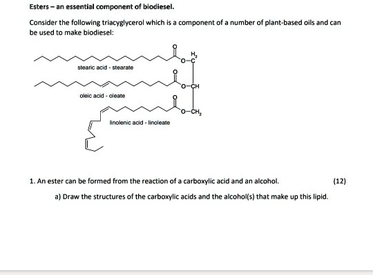 SOLVED: Esters an ess2ntiai comoonent biodiesel Consider the following ...