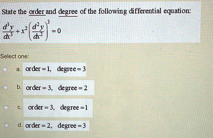 SOLVED: State the order and degree of the following differential ...