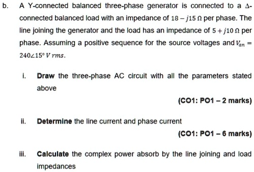 SOLVED: A Y-connected balanced three-phase generator is connected to a connected balanced load ...