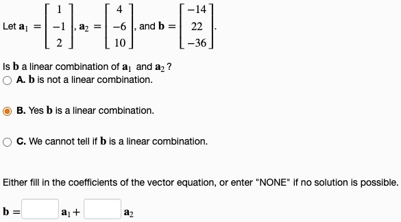 SOLVED:-14 Let a1 and b 10 -36 Is b a linear combination of a1 and 82 A ...