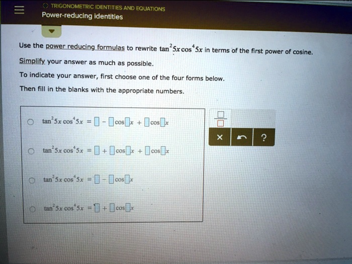 SOLVED: 8 TRIGONOMETRIC IDENTITIES AND EQUATIONS Power-reducing Identities Use the power ...