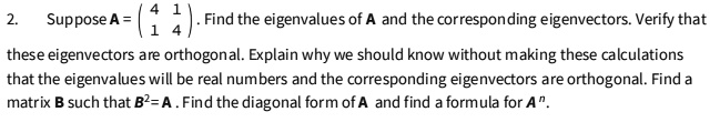 SOLVED: Suppose A = Find the eigenvalues of and the corresponding ...