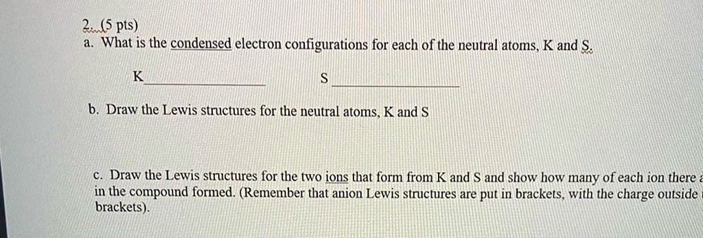 2 5 pts what is the condensed electron configurations for each of the ...
