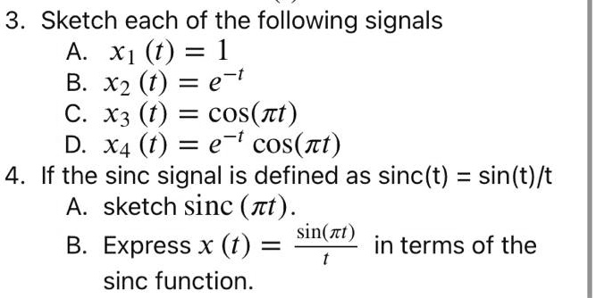 VIDEO solution: 3. Sketch each of the following signals: A. xt = 1 B ...
