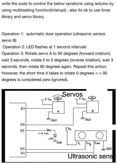 Solved Write The Code To Control The Below Operations Using Arduino By Using Multitasking