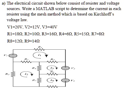 SOLVED: The electrical circuit shown below consists of resistors and voltage sources. Write a ...