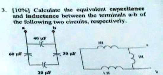 SOLVED: Calculate the equivalent capacitance and inductance between the terminals a-b of the ...