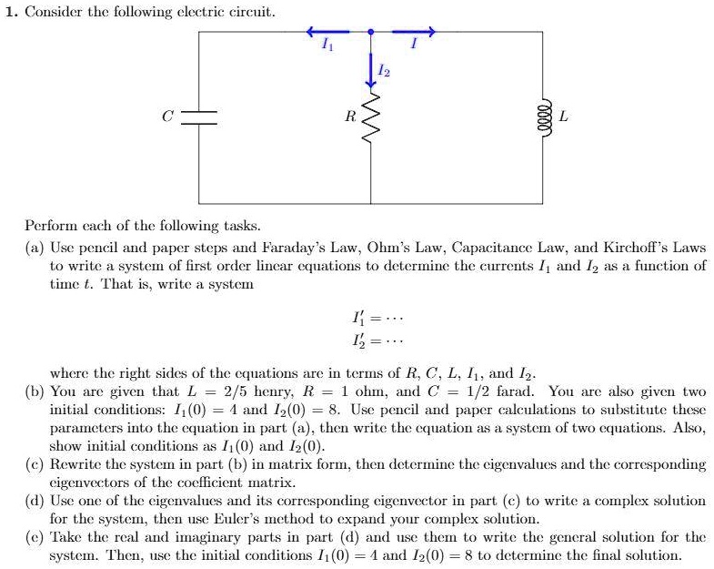 SOLVED: Consider the following electric circuit. 1. Consider the following electric circuit ...