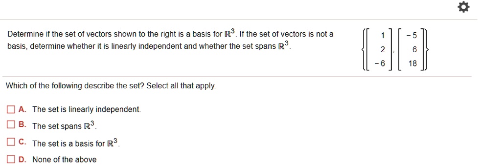 SOLVED: Determine if the set of vectors shown to the right is a basis for R? If the set of ...