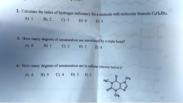 SOLVED: 2. Calculate the index of hydrogen deficiency for molecule with ...