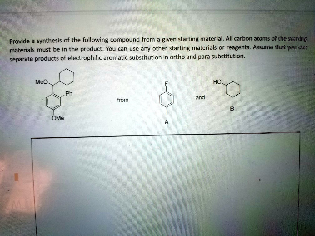 SOLVED: Provide a synthesis of the following compound from a given ...
