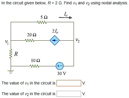SOLVED: In the circuit given below, R = 2 Î©. Find v1 and v2 using nodal analysis. In the ...