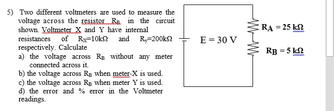 SOLVED: Two different voltmeters are used to measure the voltage across the resistor Rg in the ...