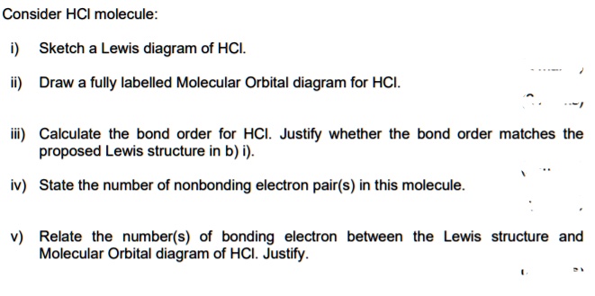 SOLVED: Consider HCI molecule: Sketch a Lewis diagram of HCI Draw fully ...