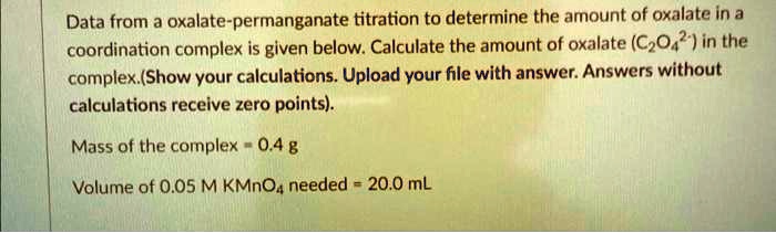 SOLVED: Data from 3 oxalate-permanganate titrations to determine the amount of oxalate in a ...