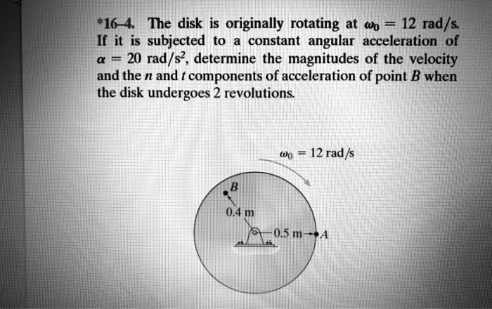SOLVED: 16-4. The disk is originally rotating at 12 rad/s. If it is subjected to a constant ...