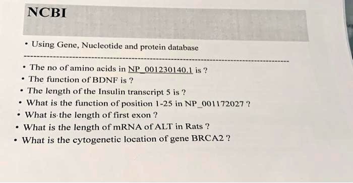 NCBI • Using Gene, Nucleotide and protein database • The no of amino ...