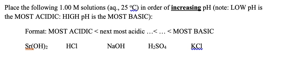 SOLVED: Place the following 1.00 M solutions (aq 25 %C) in order of ...
