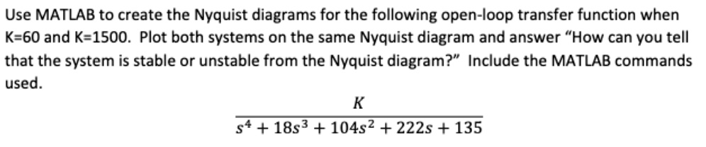 SOLVED: Use MATLAB to create the Nyquist diagrams for the following open-loop transfer function ...