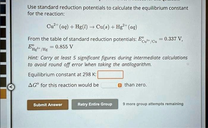 SOLVED: Use standard reduction potentials to calculate the equilibrium ...