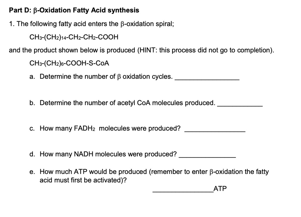 SOLVED: Part D: -Oxidation Fatty Acid synthesis 1. The following fatty acid enters the ...