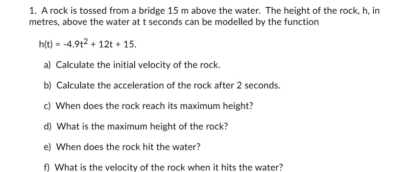 1 arock is tossed from a bridge 15 m above the water the height of the ...