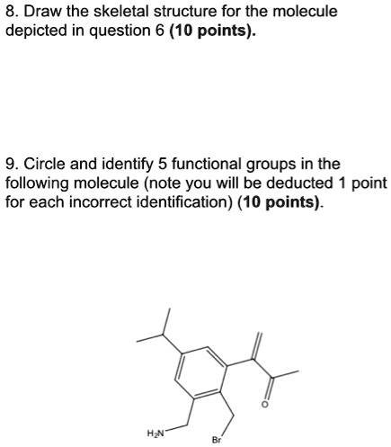 8. Draw the skeletal structure for the molecule depicted in question 6 ...