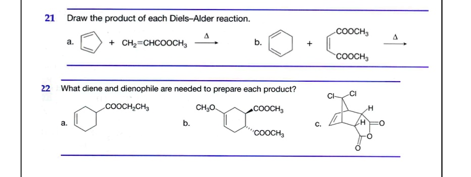 SOLVED: 21 Draw the product of each Diels-Alder reaction: COOCHa CHz ...