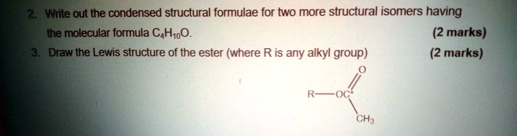 2. Write out the condensed structural formulae for two more structural ...