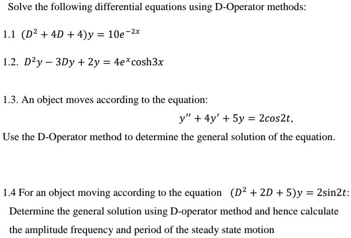 SOLVED: Solve the following differential equations using D-Operator ...