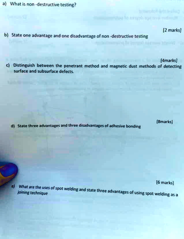 a) What is non-destructive testing? b) State one advantage and one ...