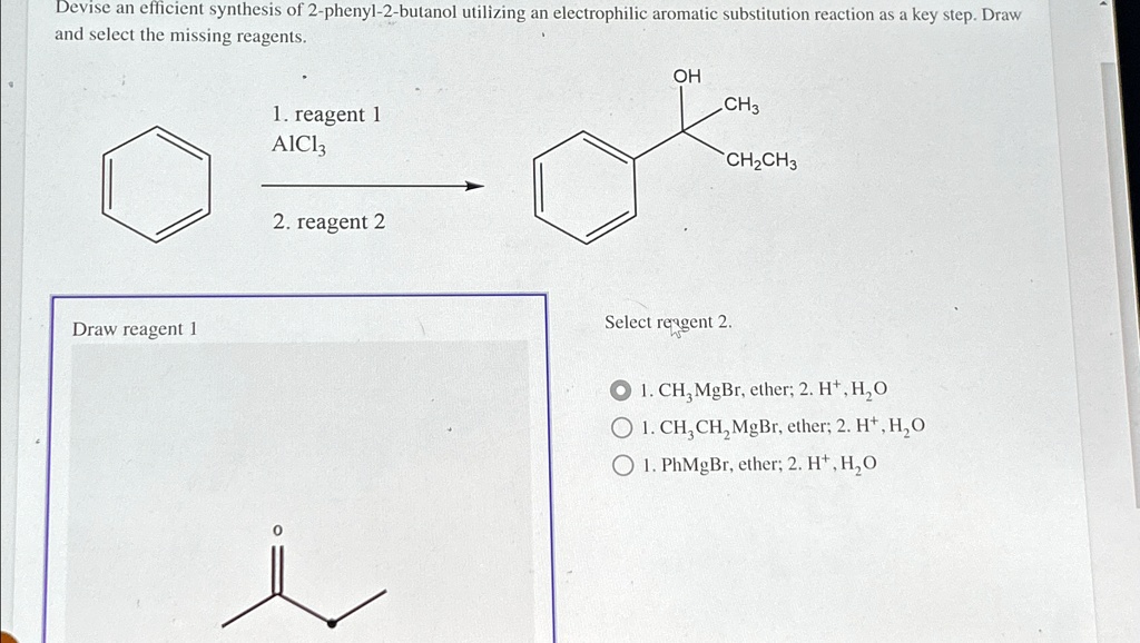 Devise an efficient synthesis of 2-phenyl-2-butanol...