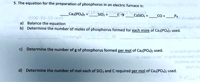 SOLVED: The equation for the preparation of phosphorus in an electric furnace is: Ca3(PO4)2 ...