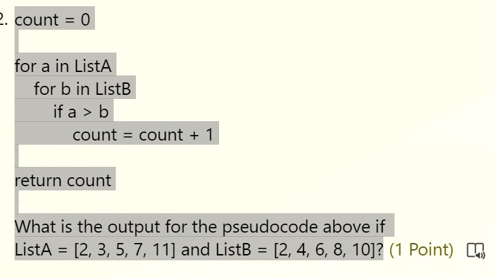 SOLVED: What is the output for the pseudocode above if ListA = [2, 3, 5 ...