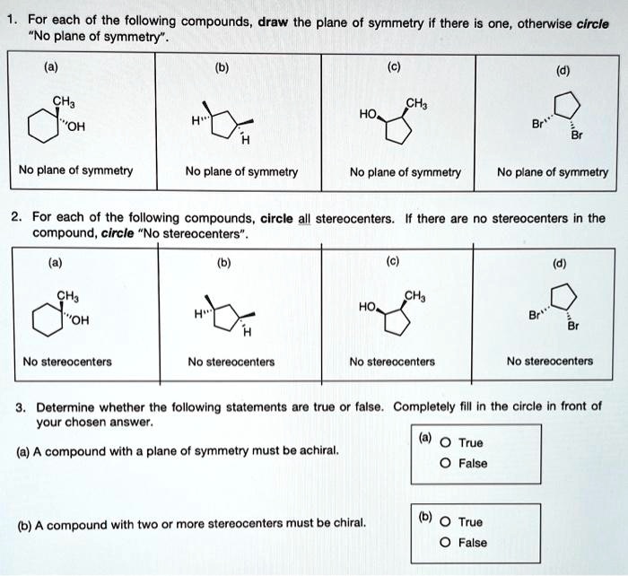 1. For each of the following compounds, draw the plane of symmetry if there is one, otherwise ...
