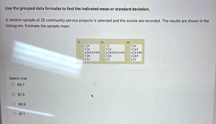 use the grouped data formulas to find the indicated mean or standard deviation a random sample ...