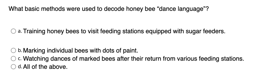 SOLVED: What basic methods were used to decode honey bee "dance ...