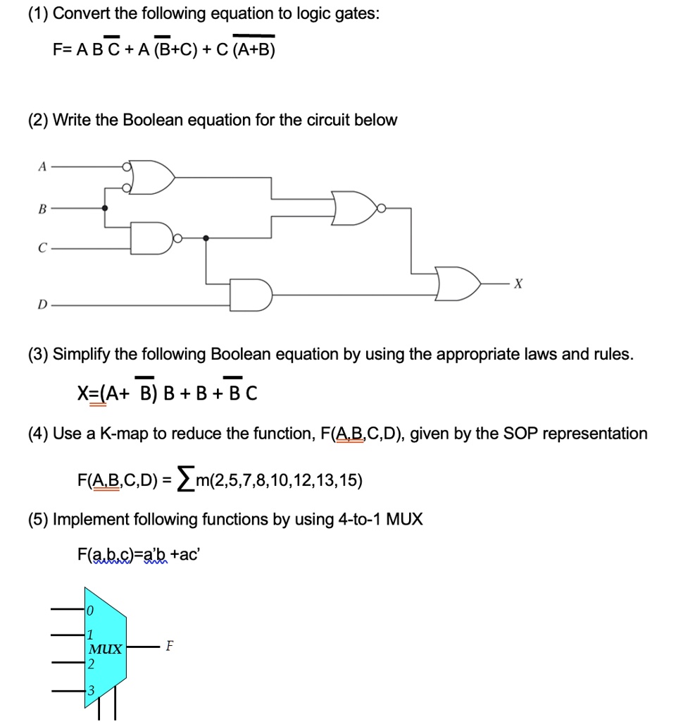 (1) Convert the following equation to logic gates: F= A B C + A (B+C ...
