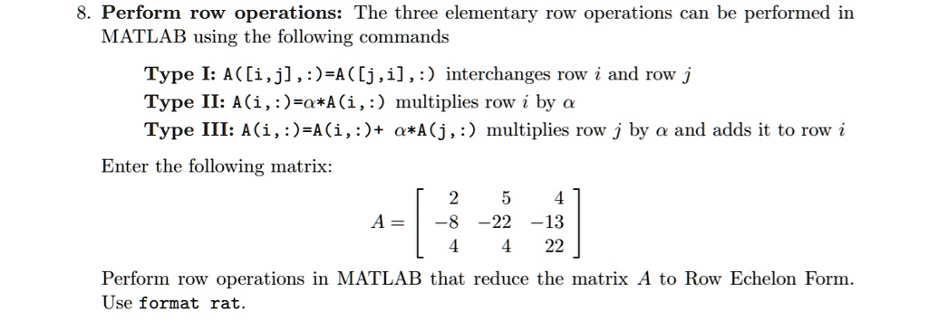 Solved Perform Row Operations The Three Elementary Row Operations Can Be Performed In Matlab 