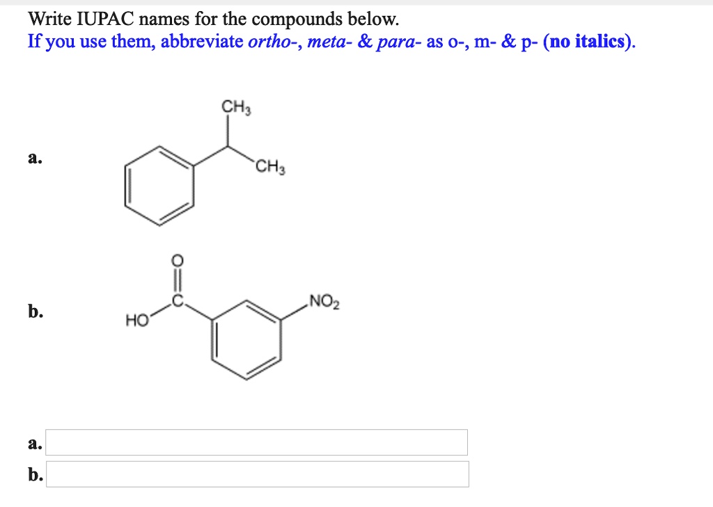 Write IUPAC names for the compounds below. If you use them,...