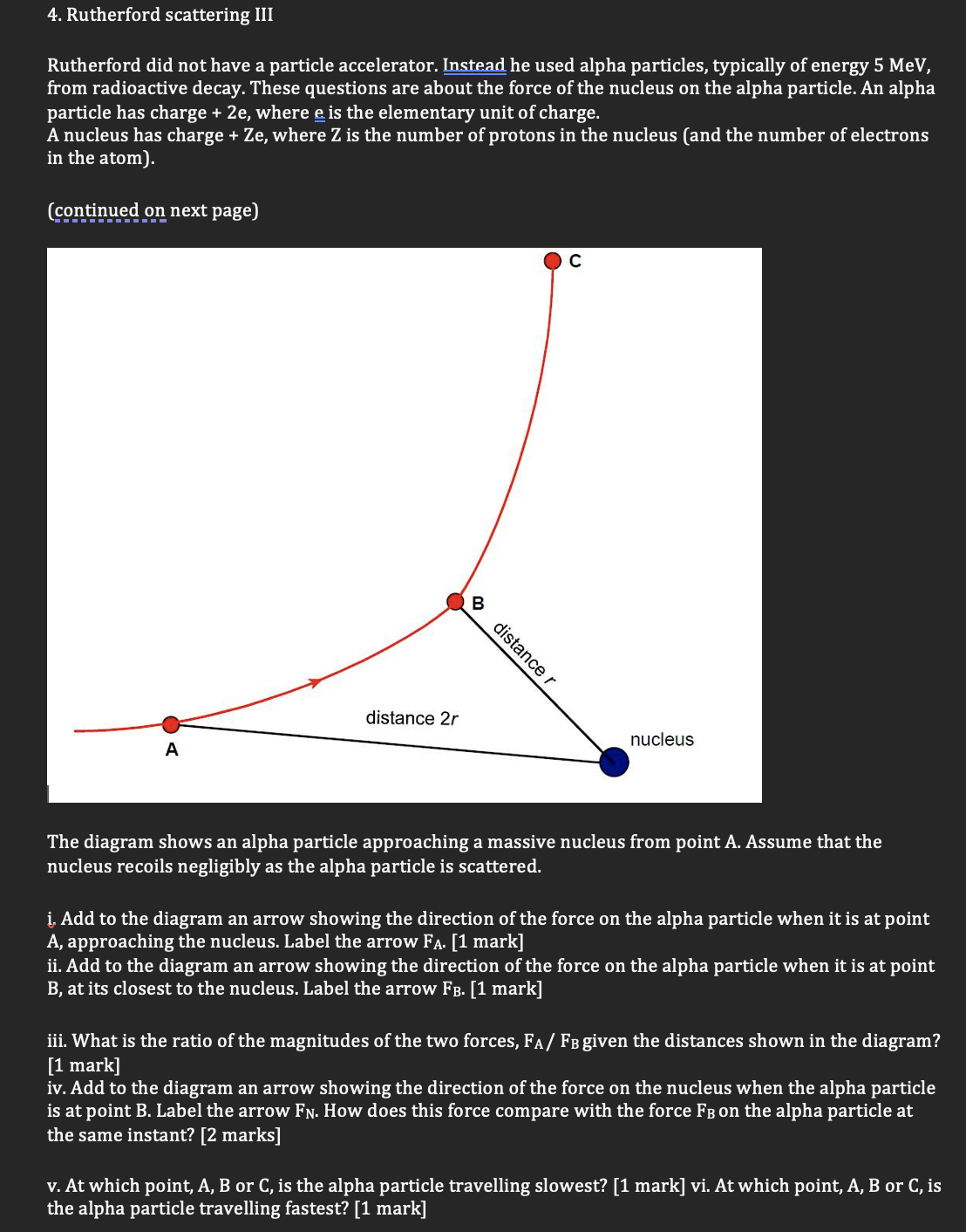 SOLVED: 4. Rutherford scattering III Rutherford did not have a particle accelerator. Instead he ...