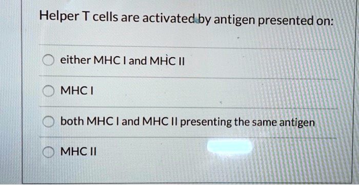 VIDEO solution: Helper T cells are activated by antigen presented on ...