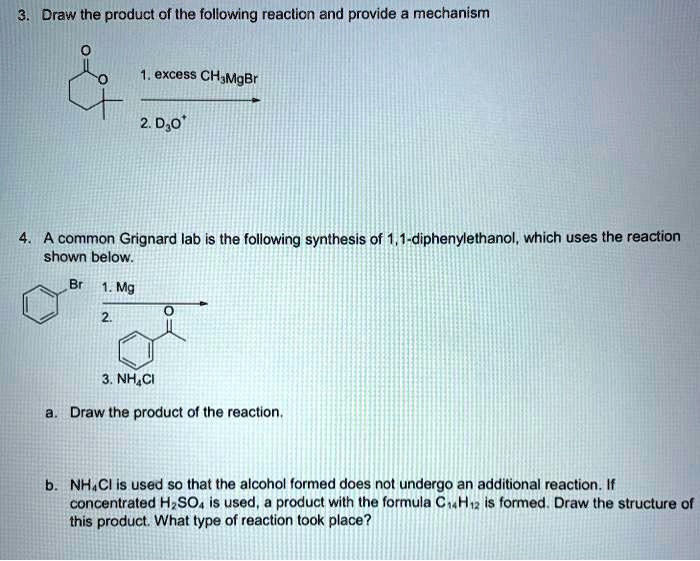 SOLVED: Draw the product of Ihe following reaclion and provide a mechanism excess CH MgBr 2. D,o ...