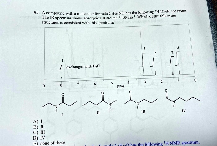 SOLVED: A compound with molecular formula CsHuNO has the following "H NMR spectrum The IR ...