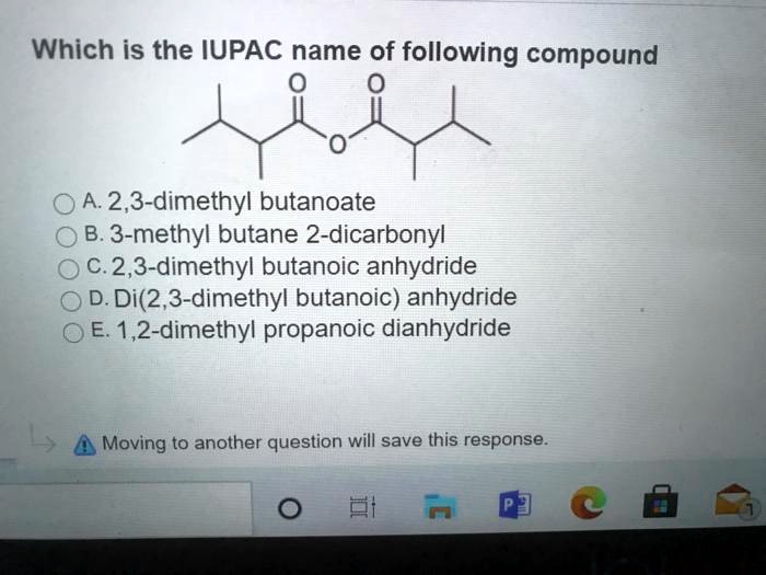 SOLVED: Which is the IUPAC name of the following compound? A. 2,3 ...