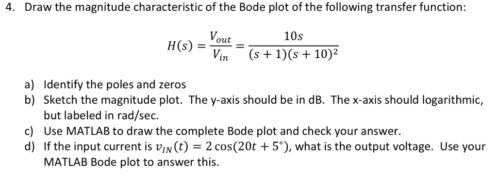 SOLVED: 4. Draw the magnitude characteristic of the Bode plot of the following transfer function ...