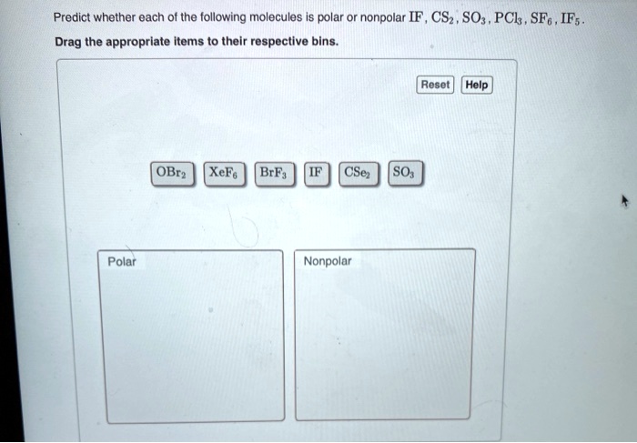 SOLVED: Text: Predict whether each of the following molecules is polar or nonpolar: IF2, CS2 ...