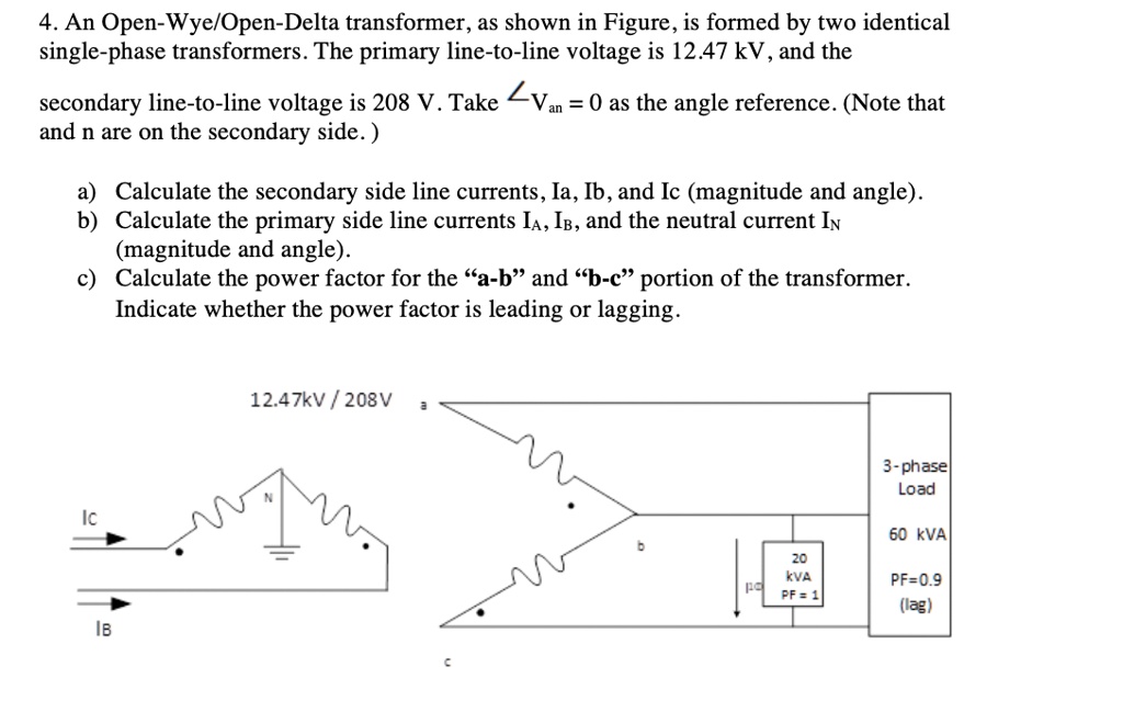 SOLVED: Please make sure answer is correct 4. An Open-Wye/Open-Delta ...