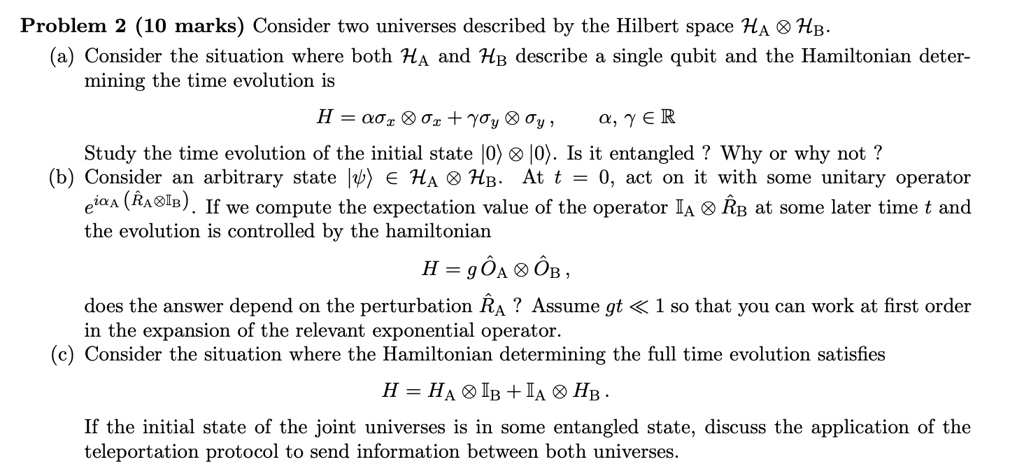 Solved Problem 2 10 Marks Consider Two Universes Described By The Hilbert Space Ha Hb A
