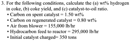 For the following conditions, calculate the (a) wt% hydrogen in coke ...